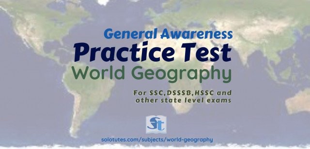 World Geography practice test #1 | General Knowledge Quiz – SoloTutes